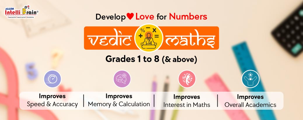 Get your kid Register in Vedic Ganit Classes - ALLEN IntelliBrain